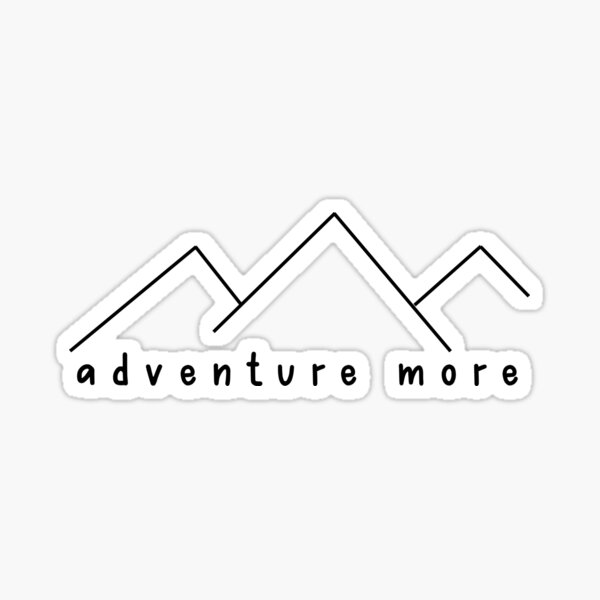 "adventure more" Sticker for Sale by anniemarge | Redbubble