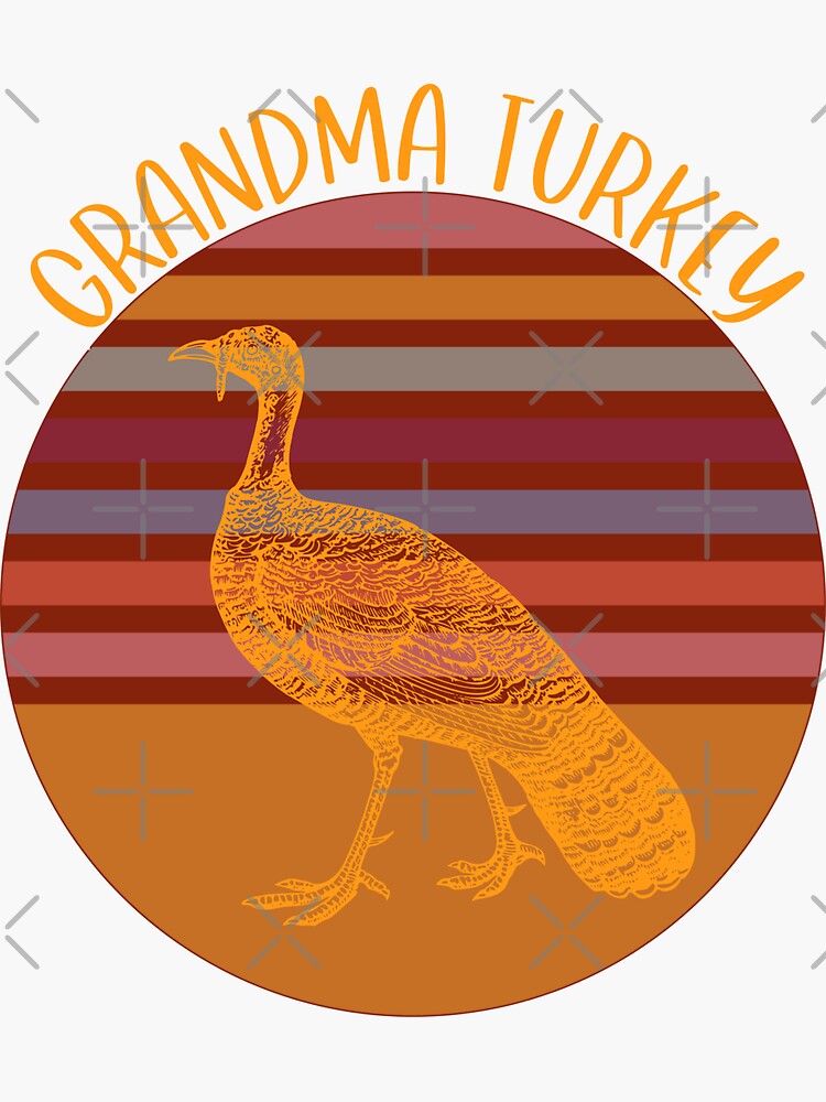 "Grandma Turkey" Sticker for Sale by Mumzy2many | Redbubble