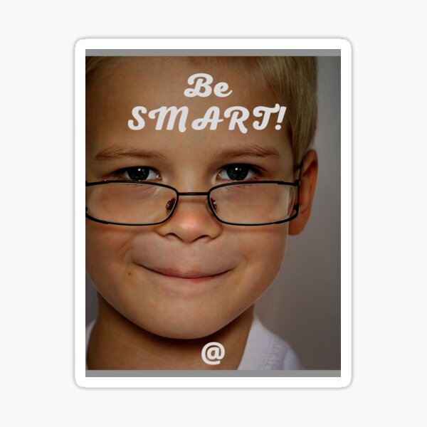 "Be SMART" Sticker by AYaTch | Redbubble