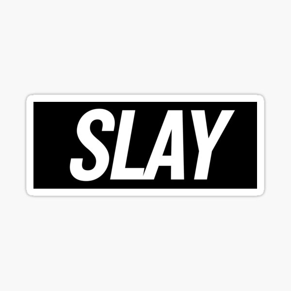 "Slay 3 (Black)" Sticker for Sale by sergiovarela | Redbubble