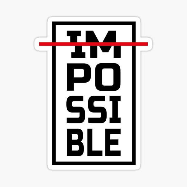 "Impossible and Possible" Sticker for Sale by okansurmen | Redbubble