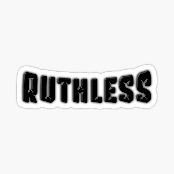 "ruthless" Sticker for Sale by IZIDRAWZ | Redbubble