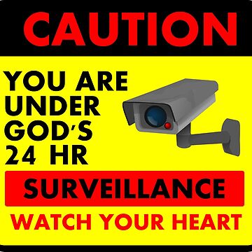 "CAUTION, YOU ARE UNDER GOD'S 24 HR SURVEILLANCE " Sticker for Sale by ...