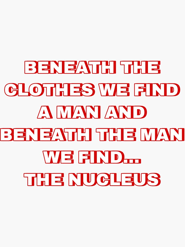 "Nacho Libre Beneath The Man We Fine The Nucleus" Sticker for Sale by ...