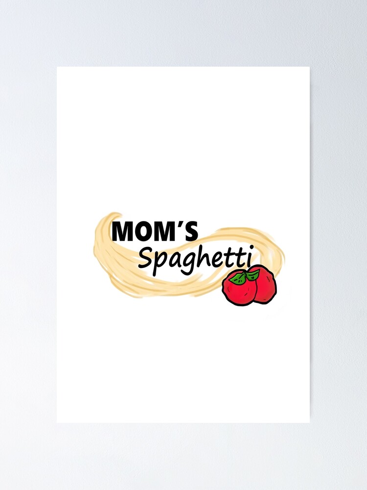 "Mom's Spaghetti" Poster by LazySamurai | Redbubble