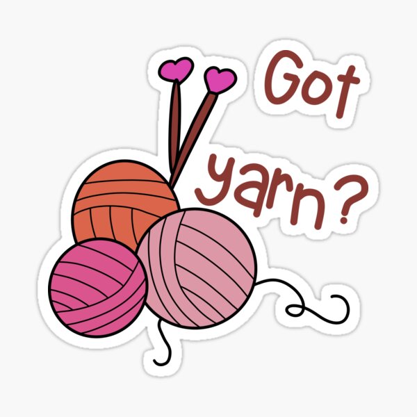 "Got pink yarn?" Sticker for Sale by Anastaciaknits | Redbubble