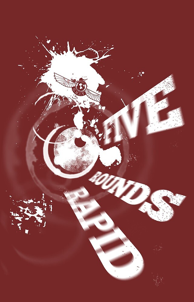 "Five Rounds Rapid" by laurelhach | Redbubble