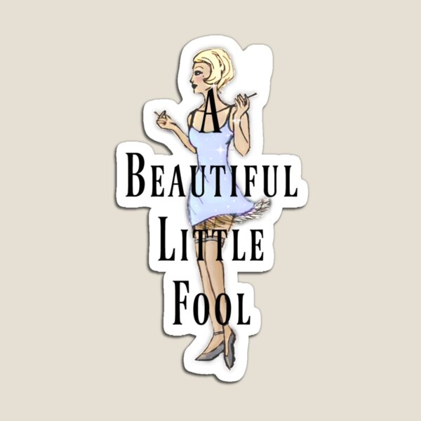 A Beautiful Little Fool Gifts & Merchandise | Redbubble