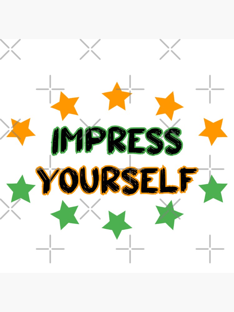"Impress Yourself Text Art" Sticker for Sale by KuteCollection | Redbubble