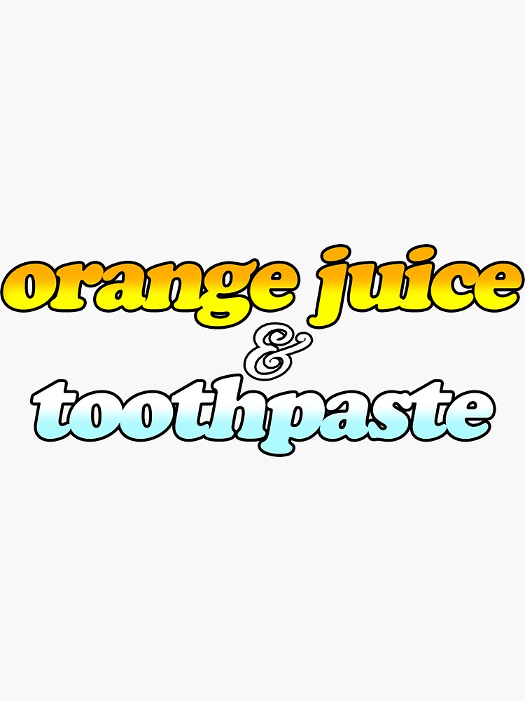 "Orange Juice & Toothpaste" Sticker for Sale by Pakuro | Redbubble