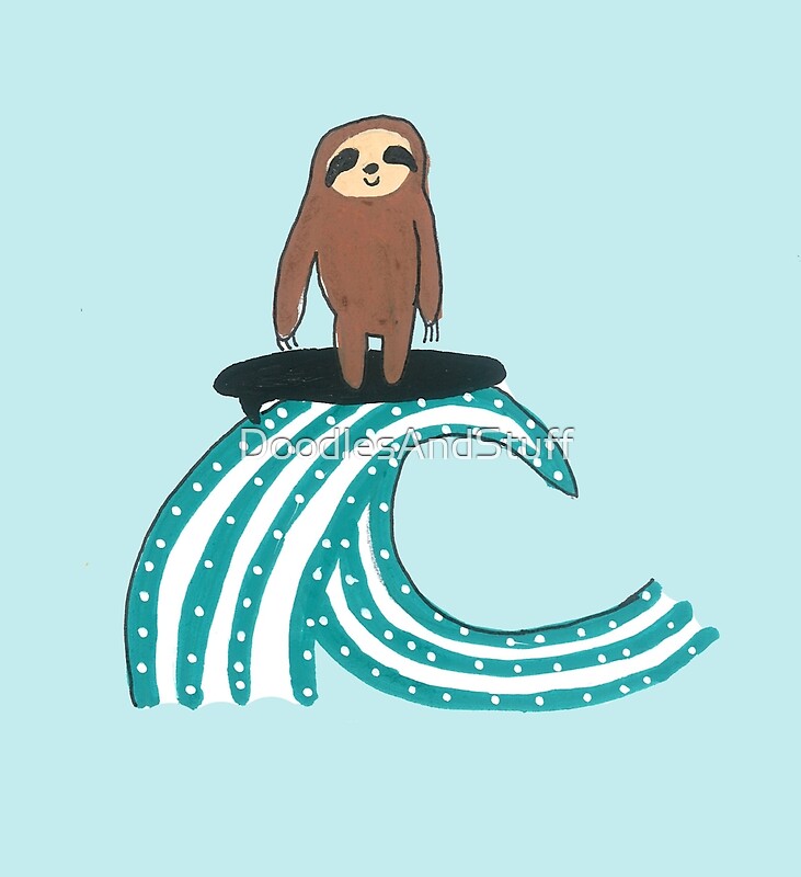 "Surfing Sloth" by DoodlesAndStuff | Redbubble