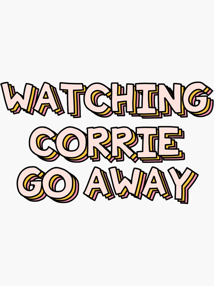 "Watching Corrie Go Away " Sticker for Sale by BanterCardsd | Redbubble