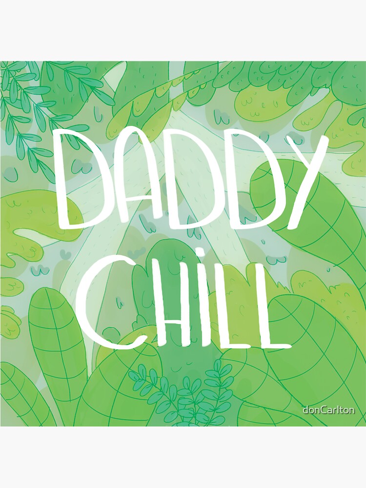 "Daddy Chill" Sticker for Sale by donCarlton | Redbubble