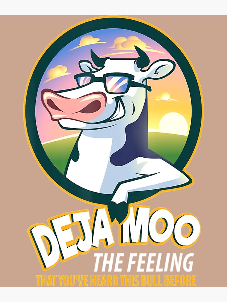 "Deja Moo Cows Cow " Poster by TimelessTeesG | Redbubble