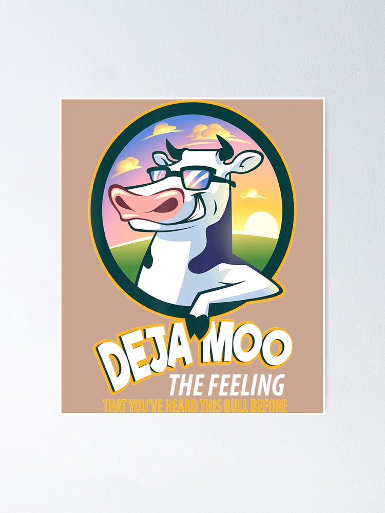 "Deja Moo Cows Cow " Poster by TimelessTeesG | Redbubble