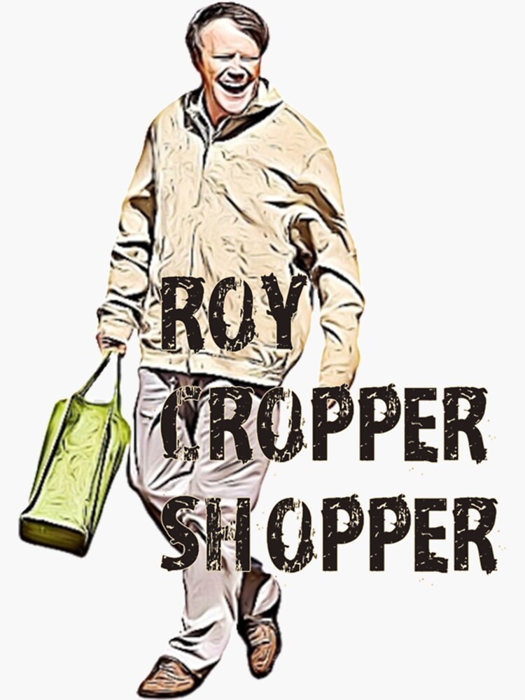 "Roy Cropper Shopper " Sticker by TimelessTeesG | Redbubble