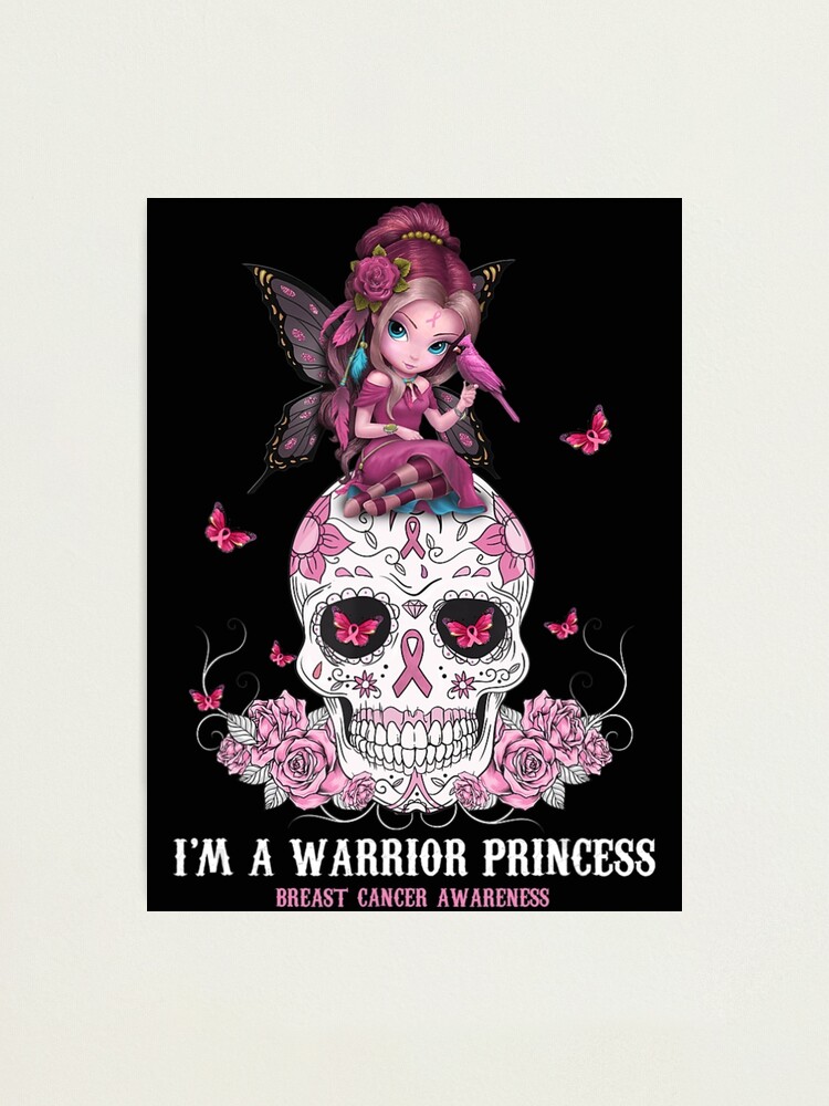"Im A Warrior Princess Sugar Skull Breast Cancer Awareness ...