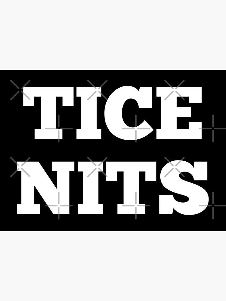 "Tice Nits, Nice tits" Poster for Sale by Kurama-Designs | Redbubble