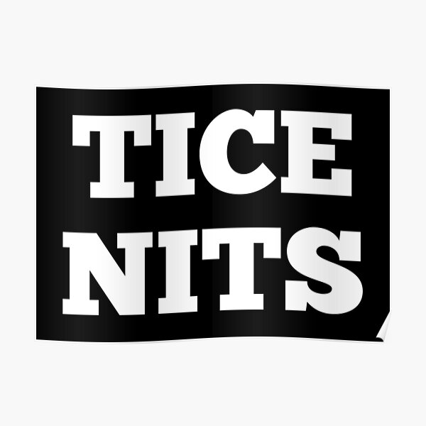 "Tice Nits, Nice tits" Poster for Sale by Kurama-Designs | Redbubble
