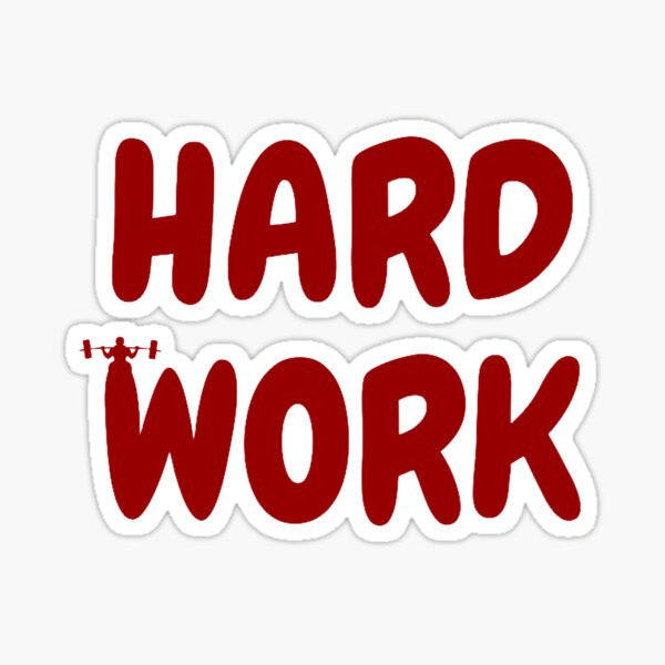 "hard work " Sticker for Sale by Brahimayad | Redbubble