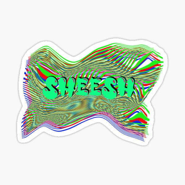 "Sheesh the word of the year 2021" Sticker for Sale by DAGHO | Redbubble
