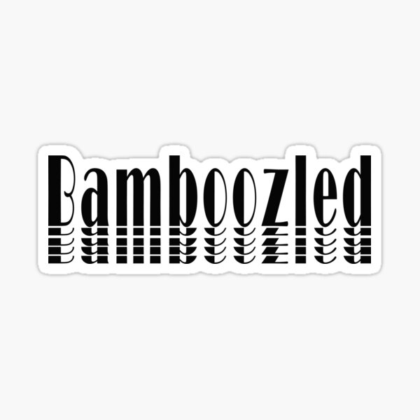 "Bamboozled" Sticker for Sale by AyFal | Redbubble