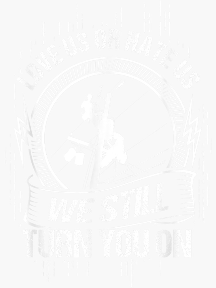 "We Still Turn You On Funny Lineworker Lineman" Sticker for Sale by ...