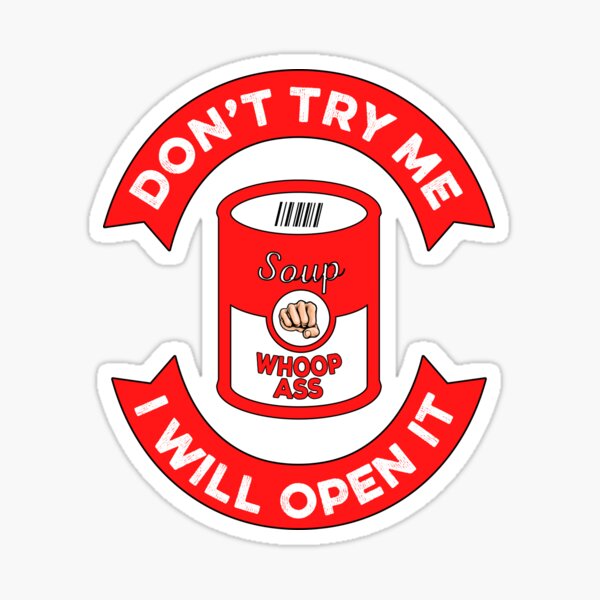 "Can-O-Whoop Ass" Sticker for Sale by weirdrelatives | Redbubble