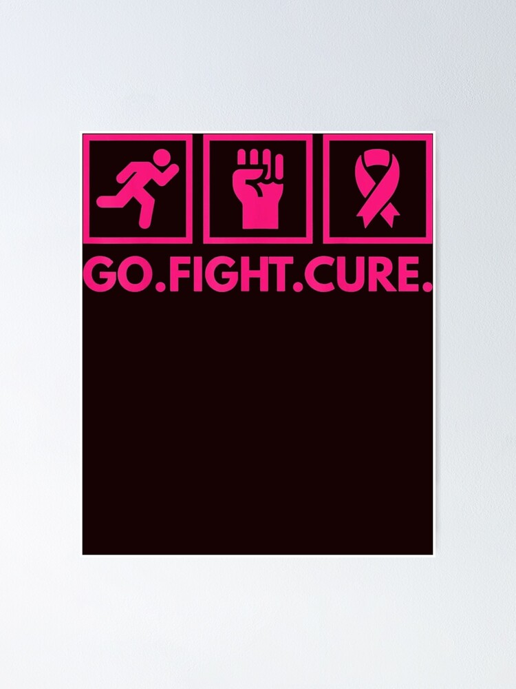 "Go Fight Cure Breast Cancer Pink" Poster for Sale by sudotienganh ...