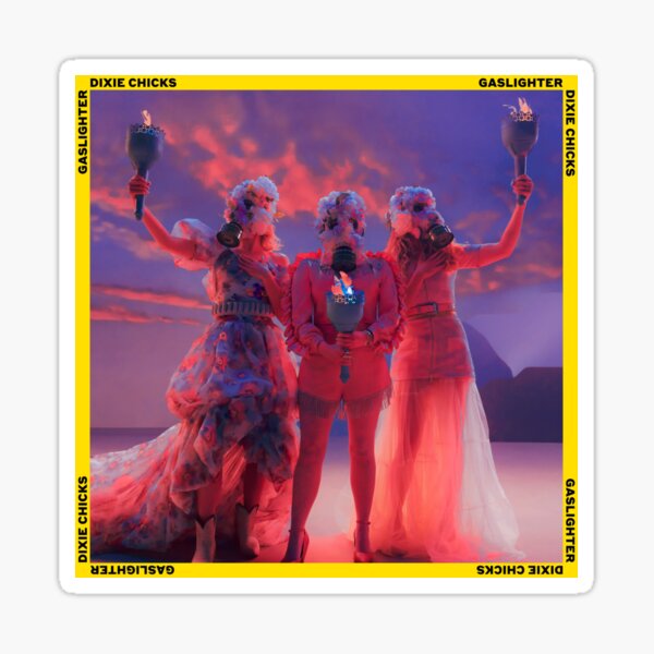 "DIXIE CHICKS could easily ask for something" Sticker for Sale by ...