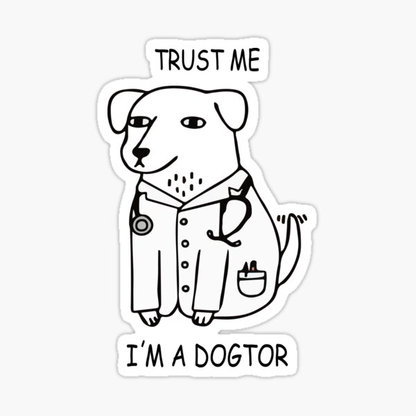 "Trust me im a dogtor,funny dog doctor" Sticker for Sale by ...