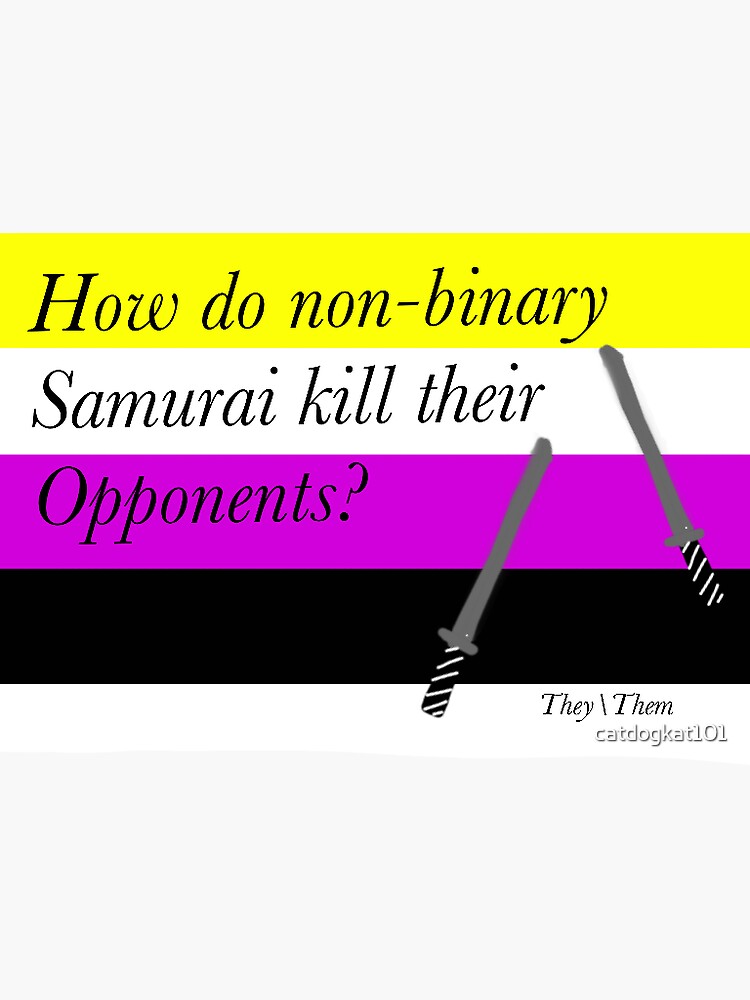 "Samurai/Non-binary joke" Sticker for Sale by catdogkat101 | Redbubble