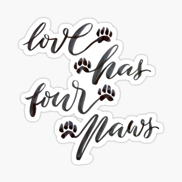 "Love has four paws" Sticker for Sale by Koltsova | Redbubble