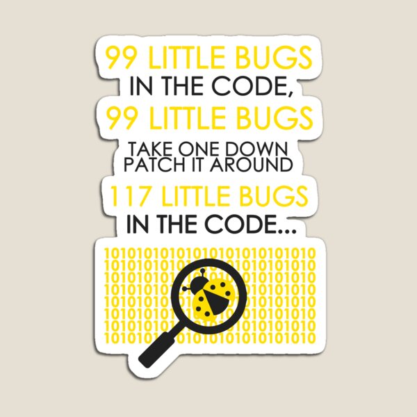 99 Little Bugs In The Code Gifts & Merchandise | Redbubble