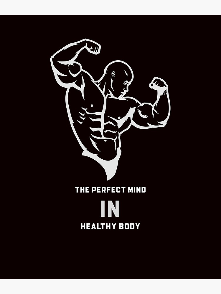 "the perfect mind in healthy body" Poster for Sale by DWMT | Redbubble