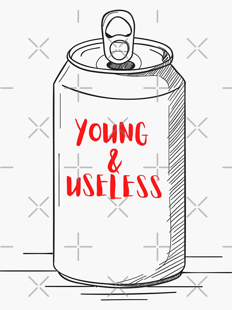 "Young and Useless" Sticker for Sale by rosendosen | Redbubble