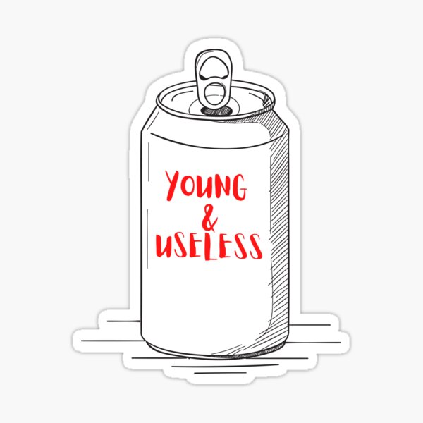"Young and Useless" Sticker for Sale by rosendosen | Redbubble
