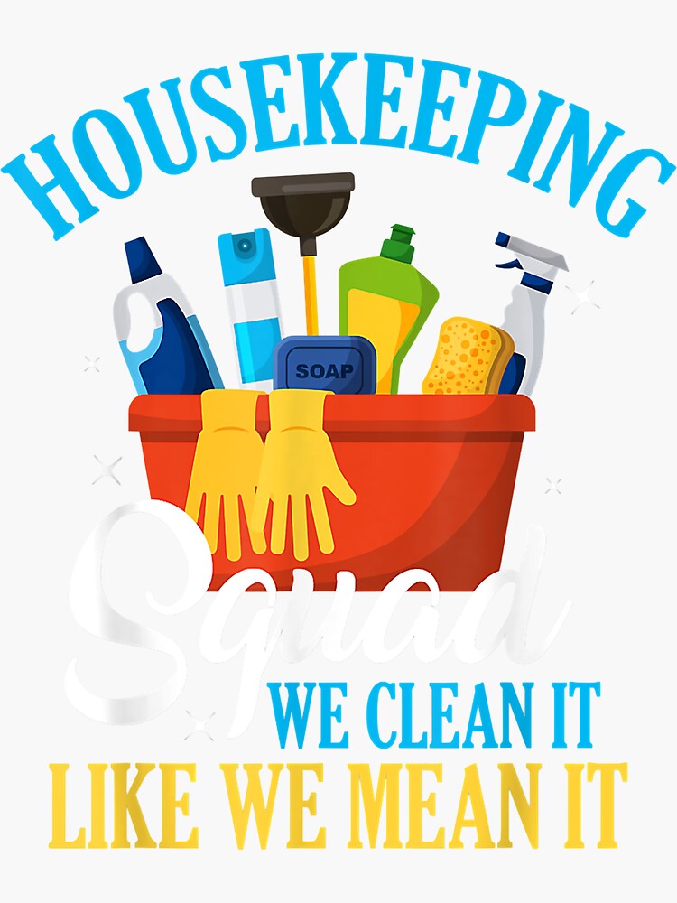 "Funny Housekeeping Squad We Clean It Housekeeper" Sticker for Sale by ...