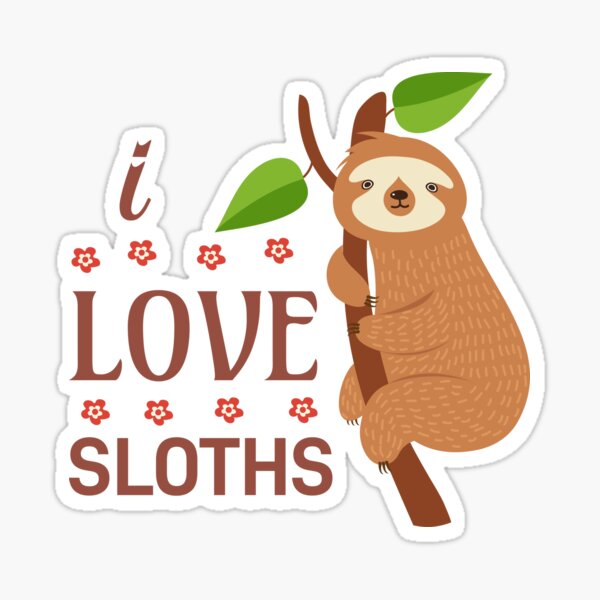 "Sloth I Love Sloths" Sticker for Sale by der-faun | Redbubble