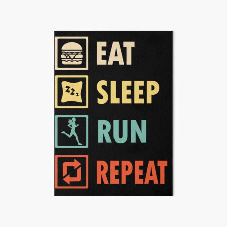 "Eat sleep run repeat" Art Board Print for Sale by thanhmaidesign ...