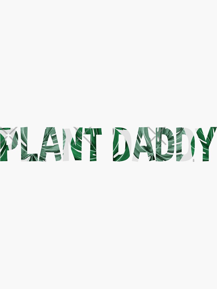 "Plant daddy" Sticker by sostar | Redbubble
