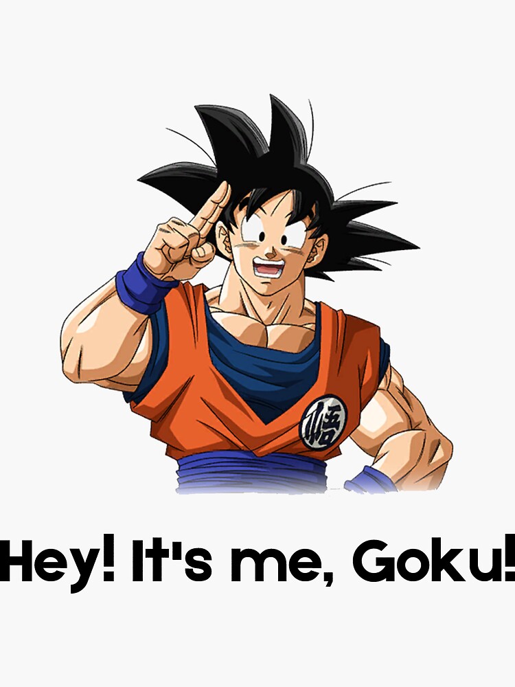 "Hey! It's me, Goku!" Sticker for Sale by serafinovski01 | Redbubble