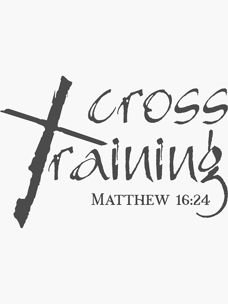 "Christian Design - Cross Training - Bible Verse- Matthew 16:24 ...