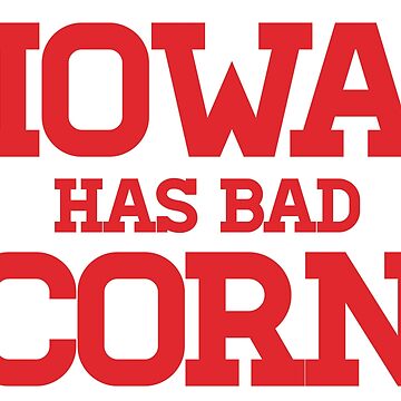"Iowa has bad corn" Sticker for Sale by navtrav | Redbubble