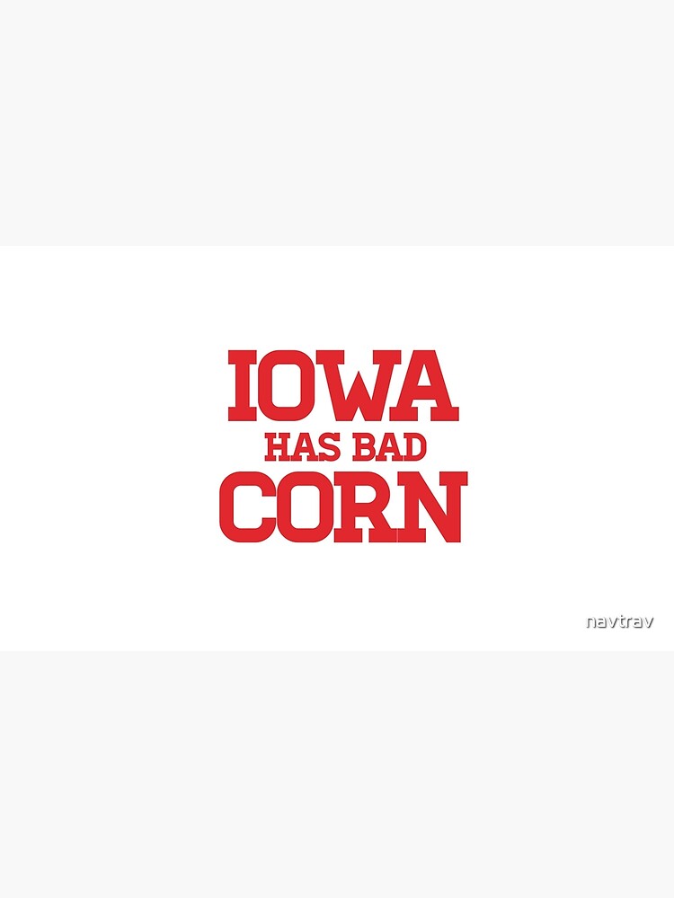 "Iowa has bad corn" Mug by navtrav | Redbubble