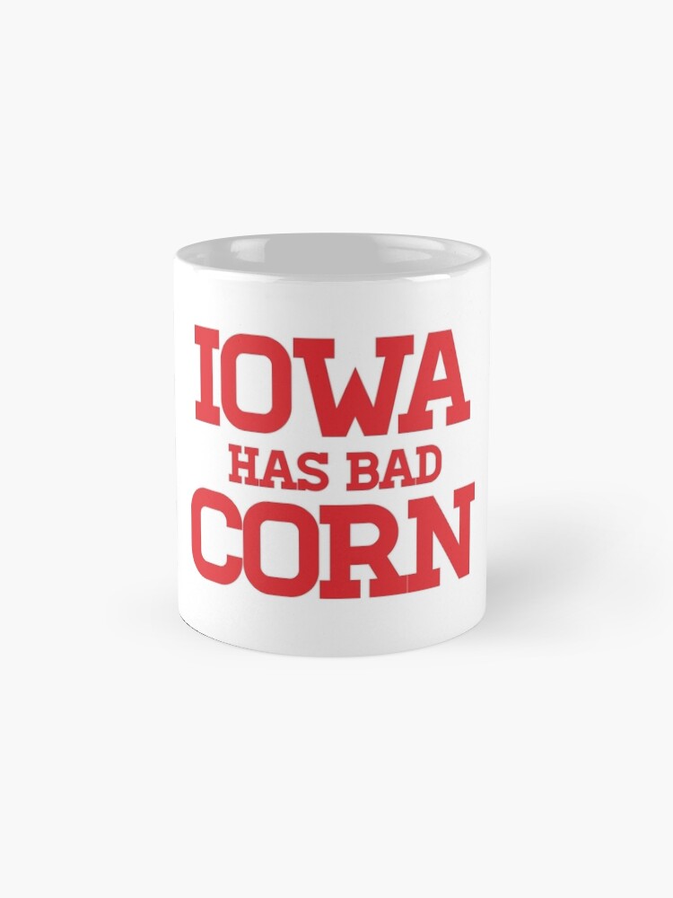 "Iowa has bad corn" Mug by navtrav | Redbubble