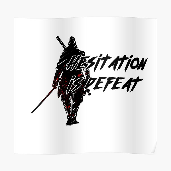 "hesitation is defeat shadow die twice quote" Poster for Sale by ...