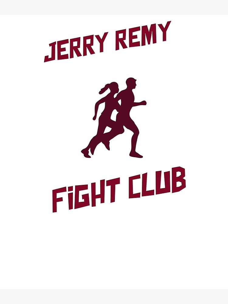 "JERRY REMY FIGHT CLUB" Poster by Fatizahra87 | Redbubble
