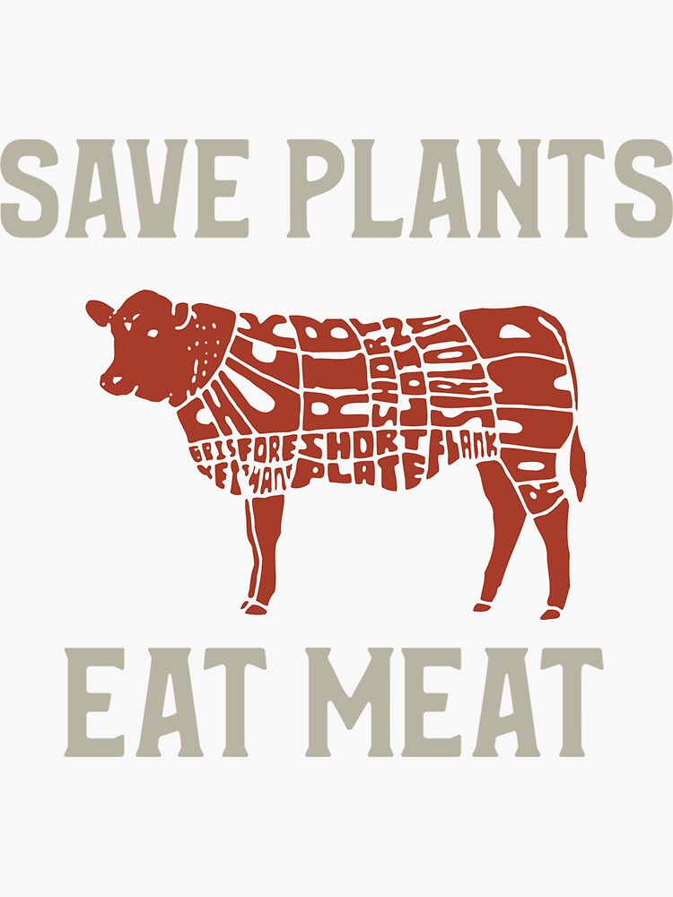 "Save plants eat meat" Sticker for Sale by Katatatdesigns | Redbubble