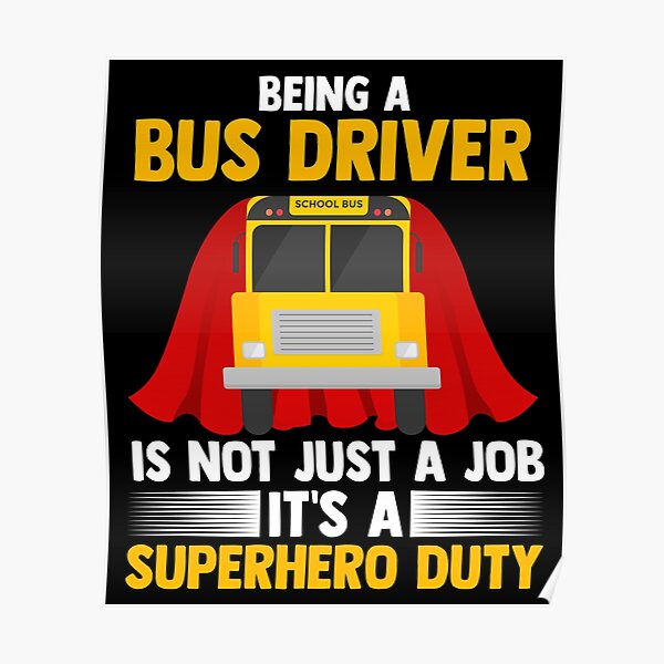 "The Yellow School Bus Driver On A Super Hero Duty" Poster for Sale by ...